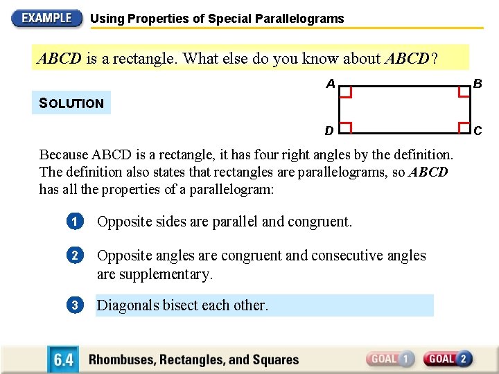 PROPERTIES OF SPEC IAL PARALLELOGRAMS A rhombus is
