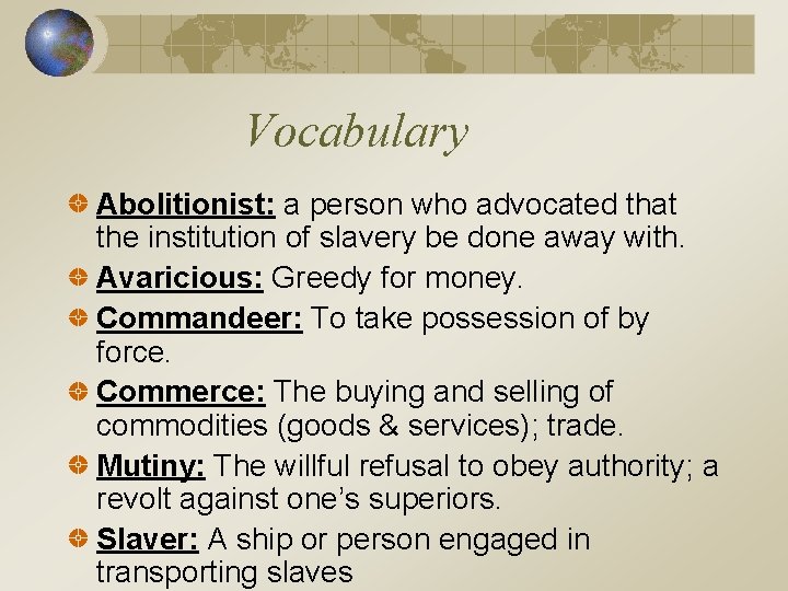 The TransAtlantic Slave Trade Vocabulary Abolitionist a person