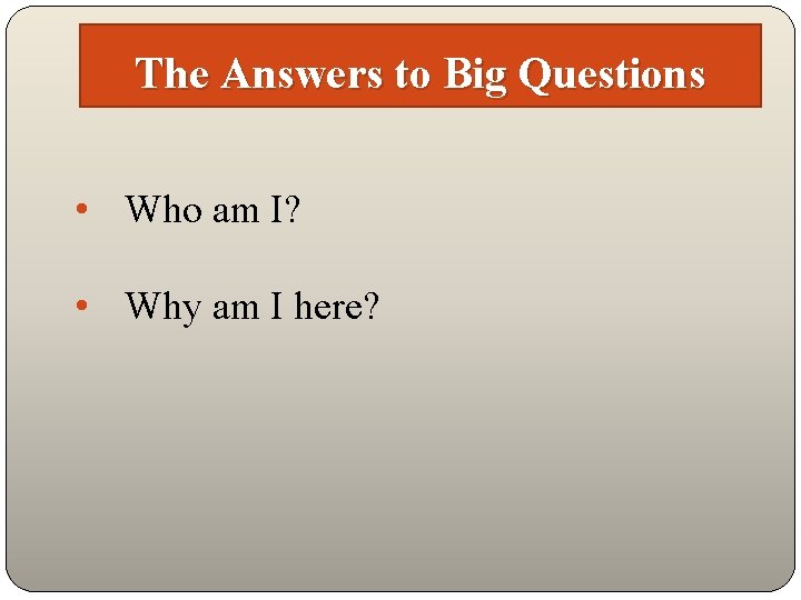 GOOD MORNING The Answers to Big Questions Who