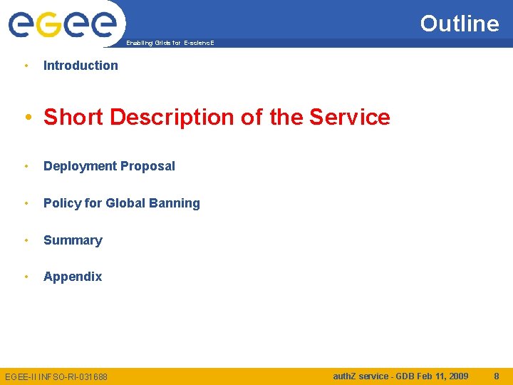 Enabling Grids for Escienc E Deployment of Authorization