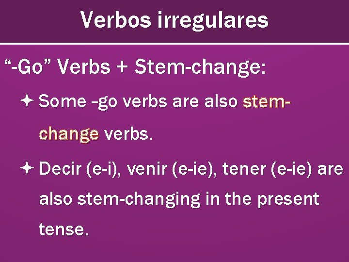 Unidad 3 Los verbos irregulares de yo En