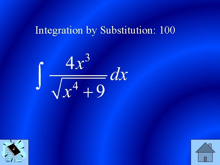 Integration Jeopardy Integration by Integration Substitution By Parts