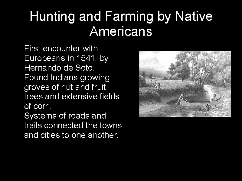 Hunting and Farming by Native Americans First encounter