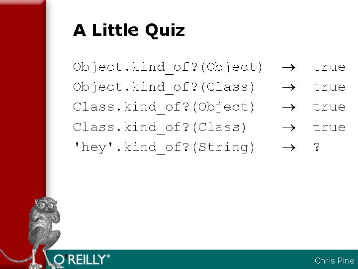 Understanding Rubys Object Model Chris Pine July 10