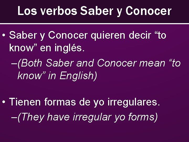 Unidad 6 Los verbos Saber y Conocer The