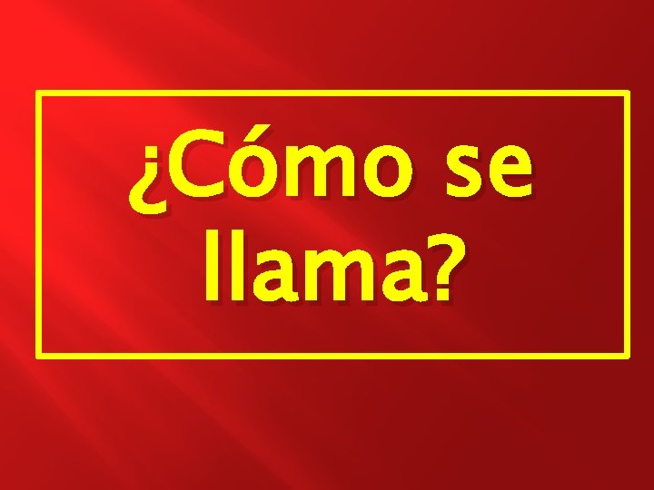 BEGINNING SPANISH VOCABULARY Cmo te llamas Whats your