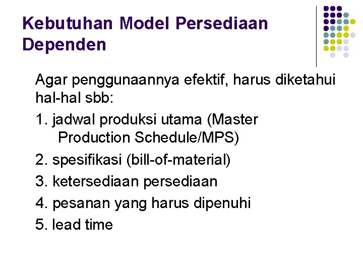 Persediaan Untuk Permintaan Dependen MRP l Kebutuhan Model