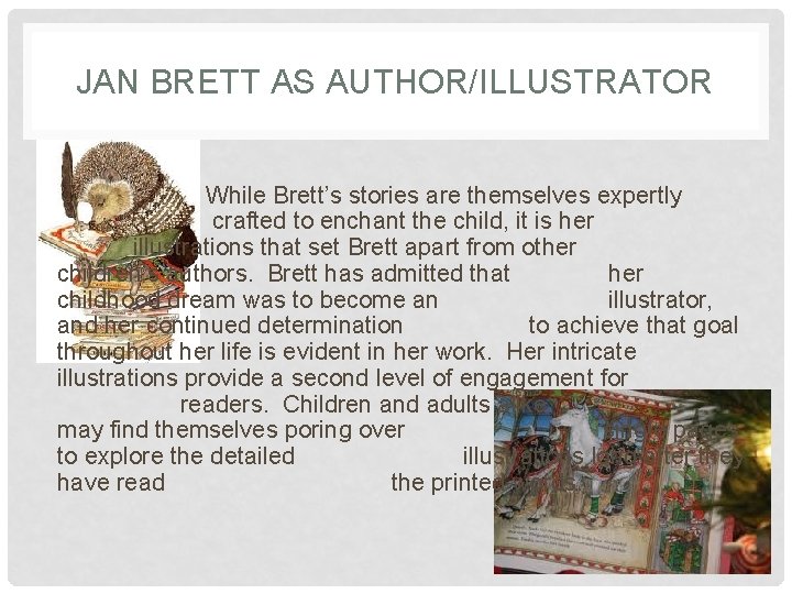 JAN BRETT AN AUTHORILLUSTRATOR PRESENTATION BY LAUREN A