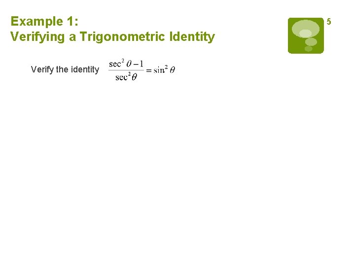 Section 5 2 Verifying Trigonometric Identities 1 Objective