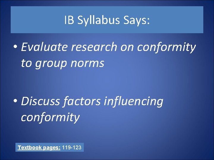 Social Influence Conformity IB Syllabus Says Evaluate research