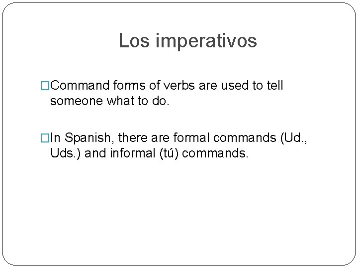 Los mandatosimperativos formales Buen Viaje Nivel 2 Los