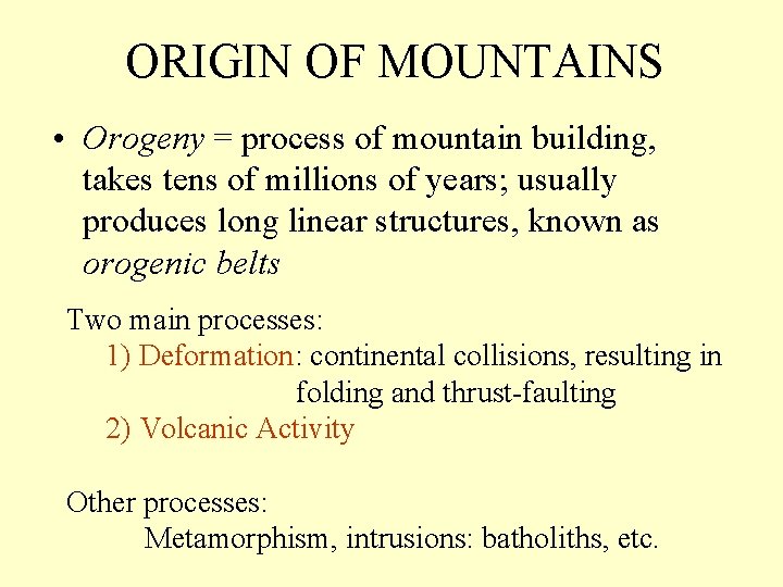 Mountain Orogeny Three types of plate boundary ORIGIN