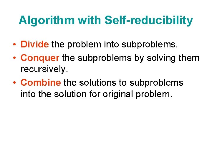 Lecture 4 DivideandConquer Whats SelfReducibility A problem can
