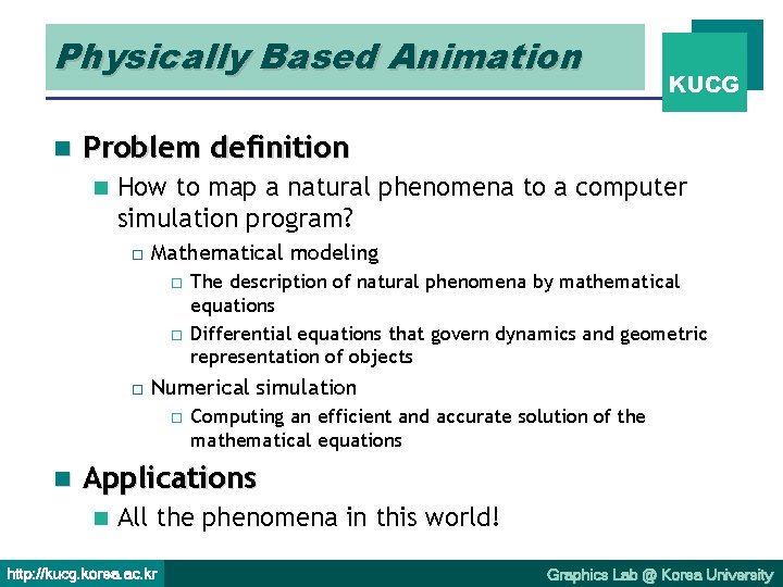 Physically Based Modeling Overview JeongMo Hong Department of