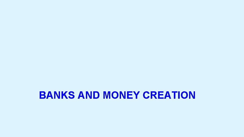 Lecture 9 Bank Deposit Creation and the Quantity