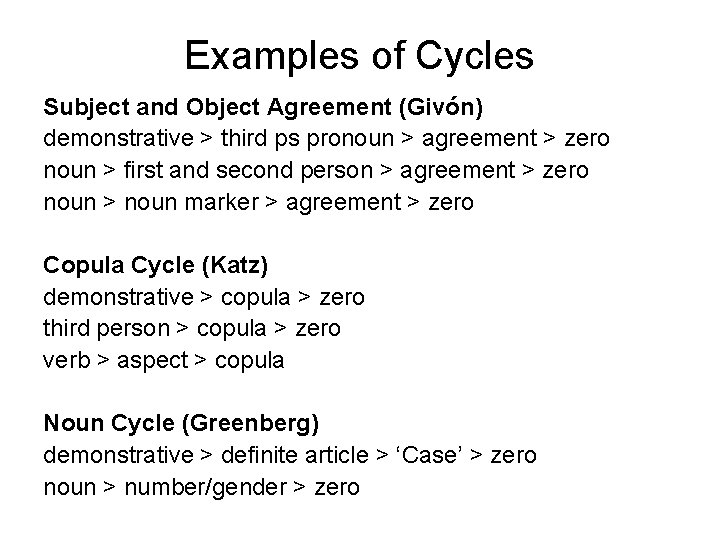 The Linguistic Cycle Background common cycles and an
