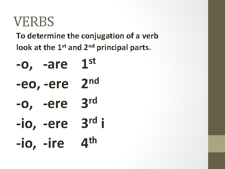 VERB REVIEW VERBS To determine the conjugation of