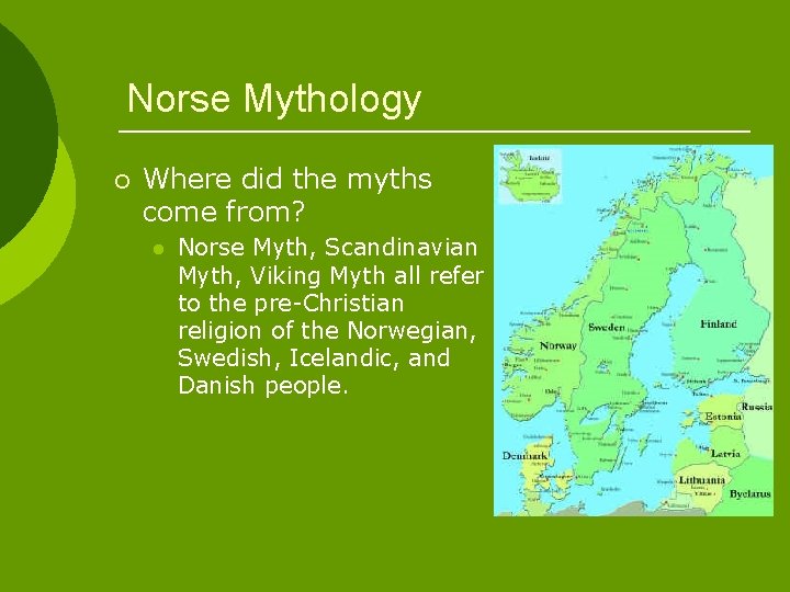 Norse Mythology Exploring the basics Norse Mythology Where