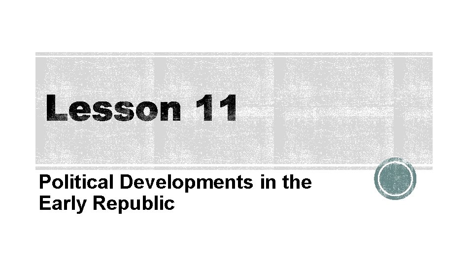 LAUNCHING THE NEW REPUBLIC Political Developments in the