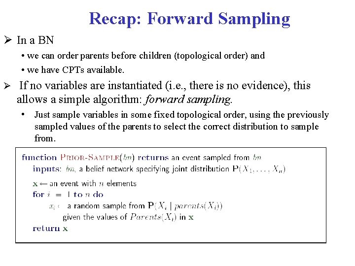 Bayesian Networks Sampling Algorithms for Approximate Inference Recap