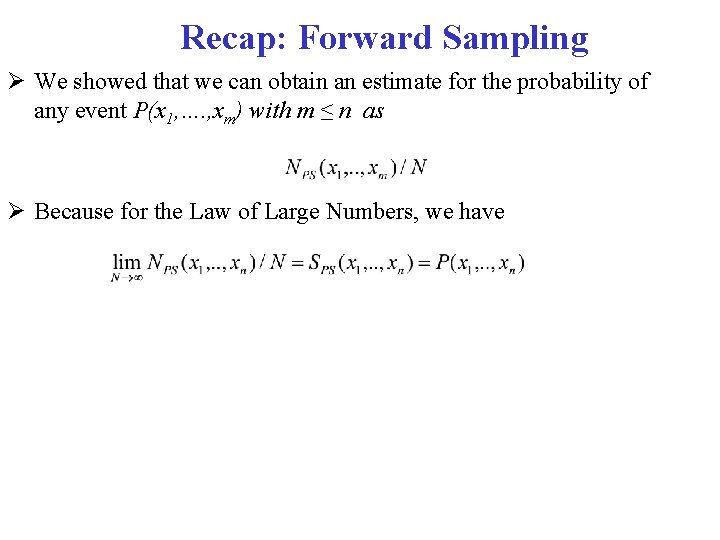 Bayesian Networks Sampling Algorithms for Approximate Inference Recap