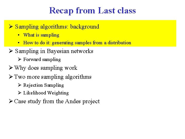 Bayesian Networks Sampling Algorithms For Approximate Inference Recap