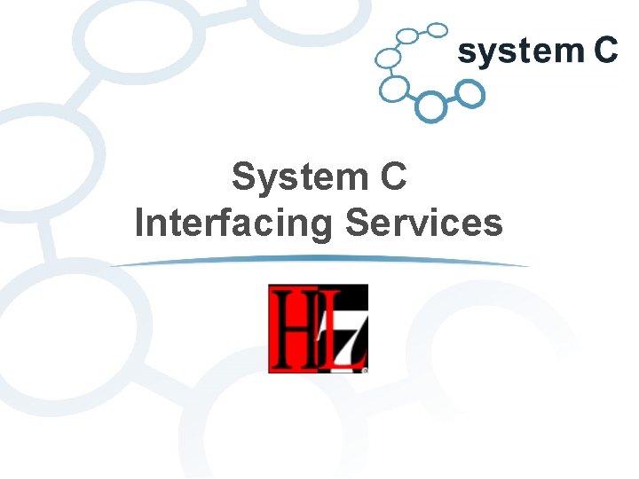 System C Interfacing Services About System C Healthcare