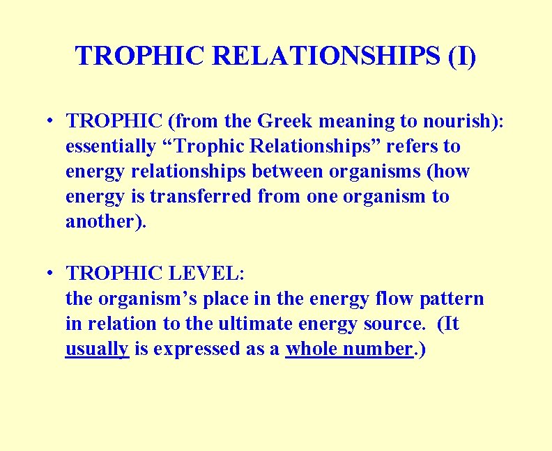 BIOLOGY 157 LIFE SCIENCE AN ENVIRONMENTAL APPROACH Trophic