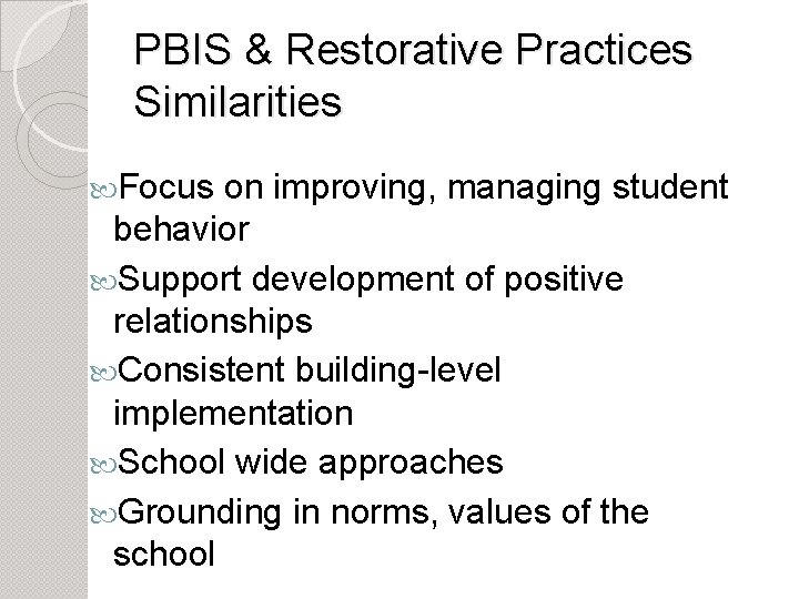 Restorative Outcomes PBIS and the Restorative Approach Developed