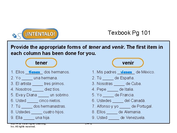 The Verb Venir to come The Verb Tener