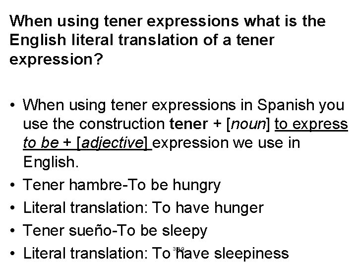 The Verb Venir to come The Verb Tener