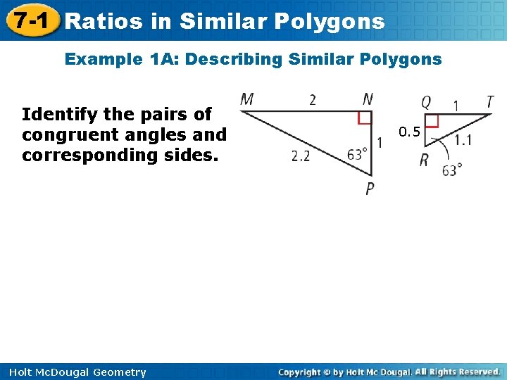 7 1 Ratios in Similar Polygons Objectives Identify