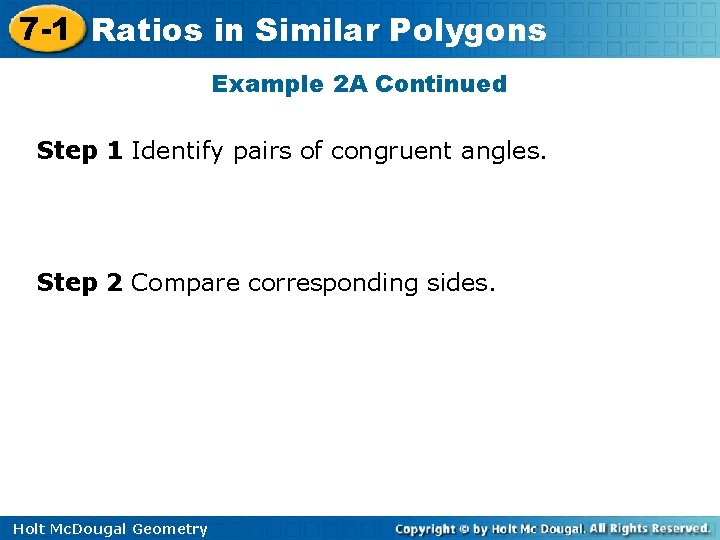 7 1 Ratios in Similar Polygons Objectives Identify
