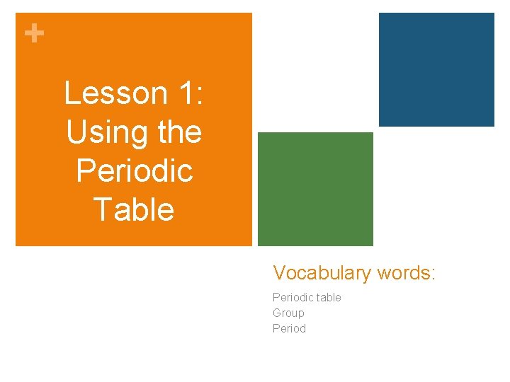Chapter 10 The Periodic Table Lesson 1 Using