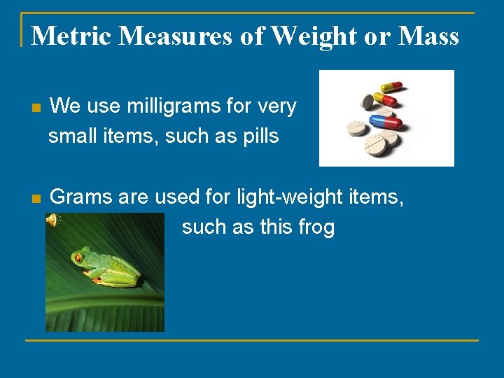 Metric Mass Finding the weight of an object