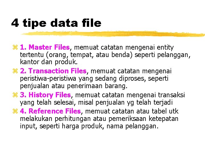 Chapter 4 Data Management Prepared by Yudhi Herliansyah