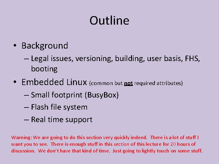 Embedded Linux Lectures 6 and 7 Two main