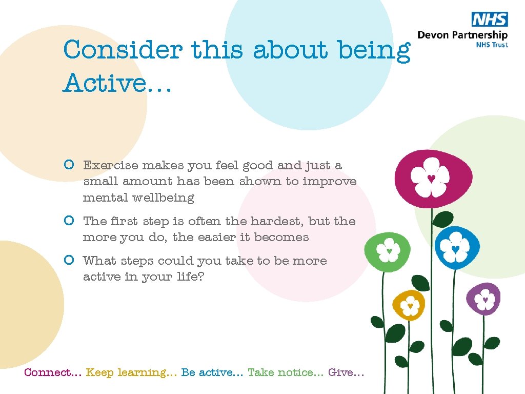 Five Ways to Wellbeing Taking steps towards living