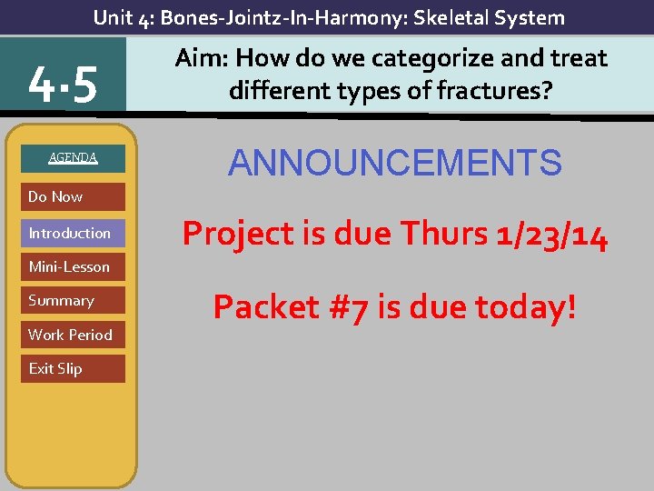 Unit 4 BonesJointzInHarmony Skeletal System 4 5 AGENDA
