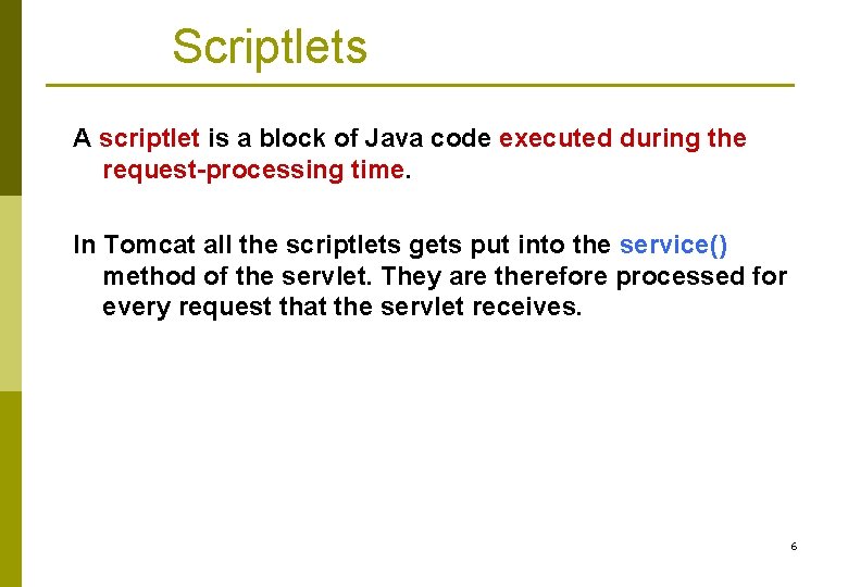 JSP Basic Elements For a Tutorial see http