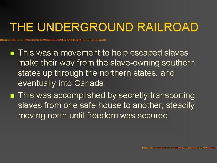 HARRIET TUBMAN THE UNDERGROUND RAILROAD Slavery in the