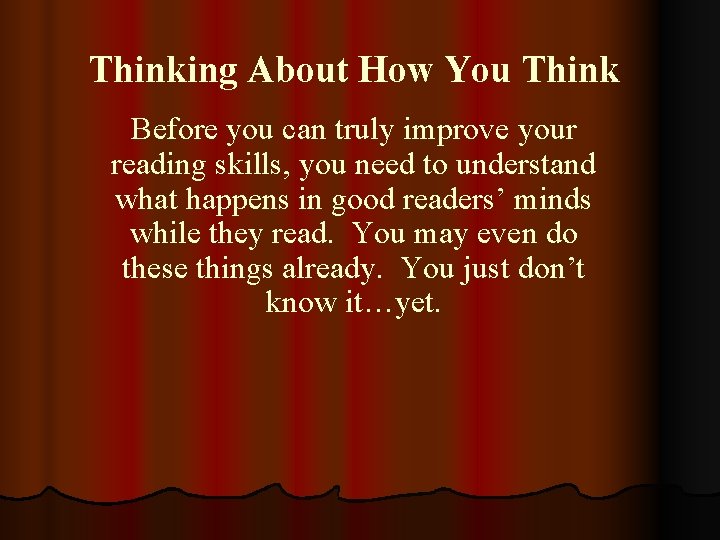 READING STRATEGIES Thinking About How You Read Thinking
