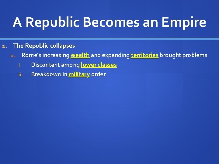 Ancient Rome A Republic Becomes an Empire A