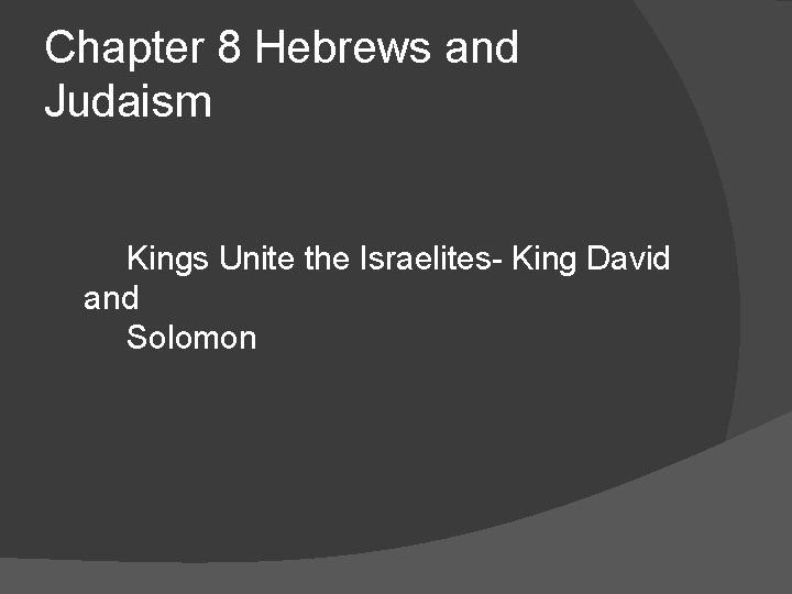 Chapter 8 Hebrews and Judaism 2000 BC AD