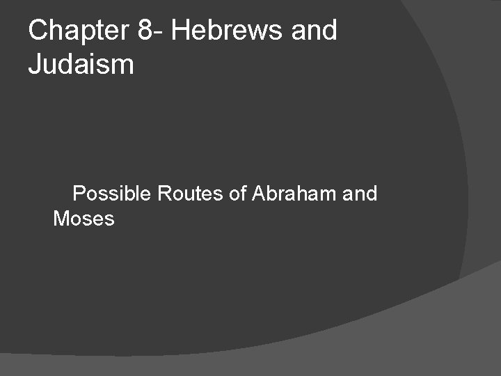 Chapter 8 Hebrews and Judaism 2000 BC AD