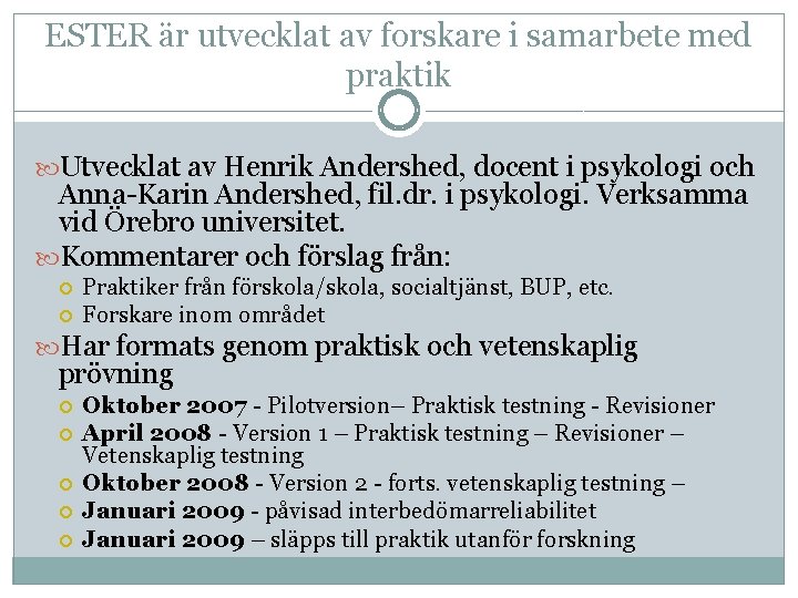 ESTER En introduktion Vad r ESTER Ett forskningsbaserat