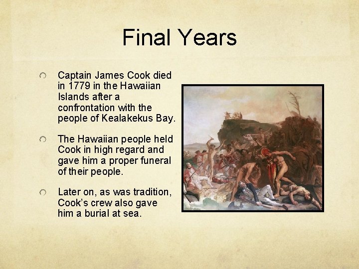 Captain James Cook Background Born in 1728 in