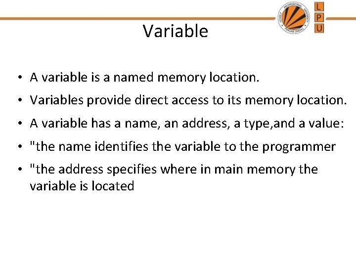Pointers Variable A variable is a named memory