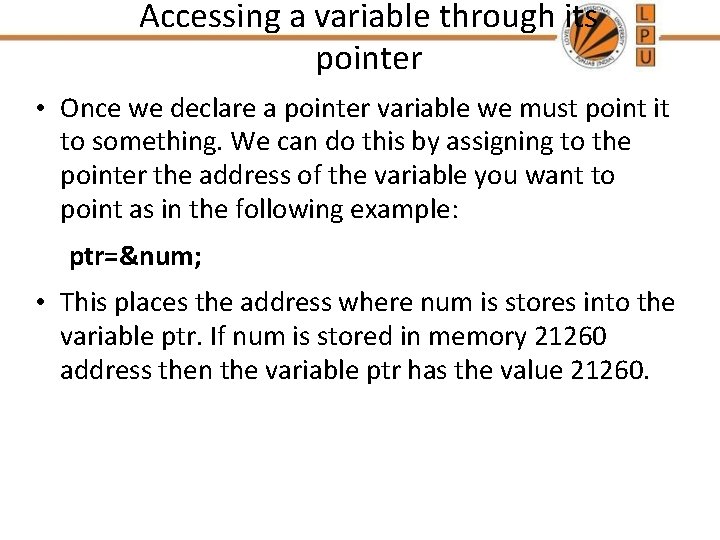 Pointers Variable A variable is a named memory