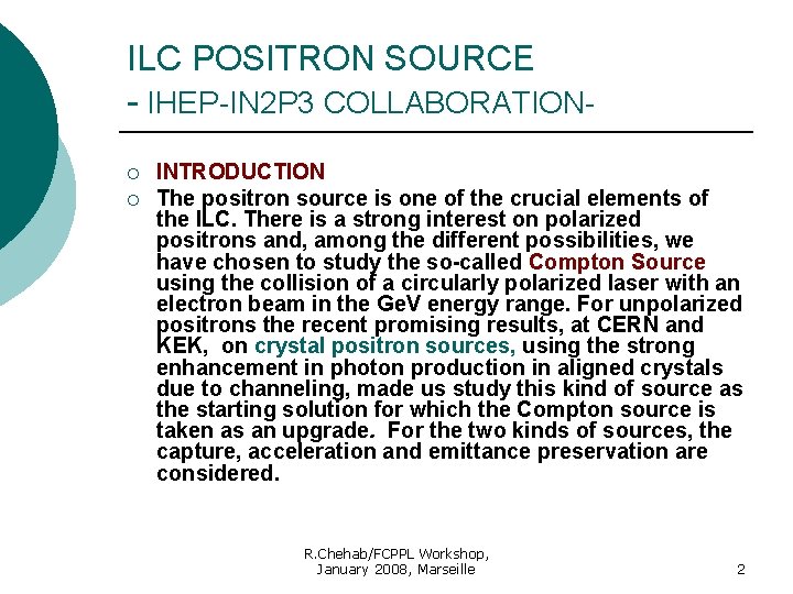 ILC POSITRON SOURCE IHEPIN 2 P 3 COLLABORATION